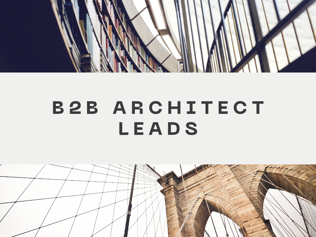 A Complete Guide To B2B Architect Leads [Outreach Strategy Included]